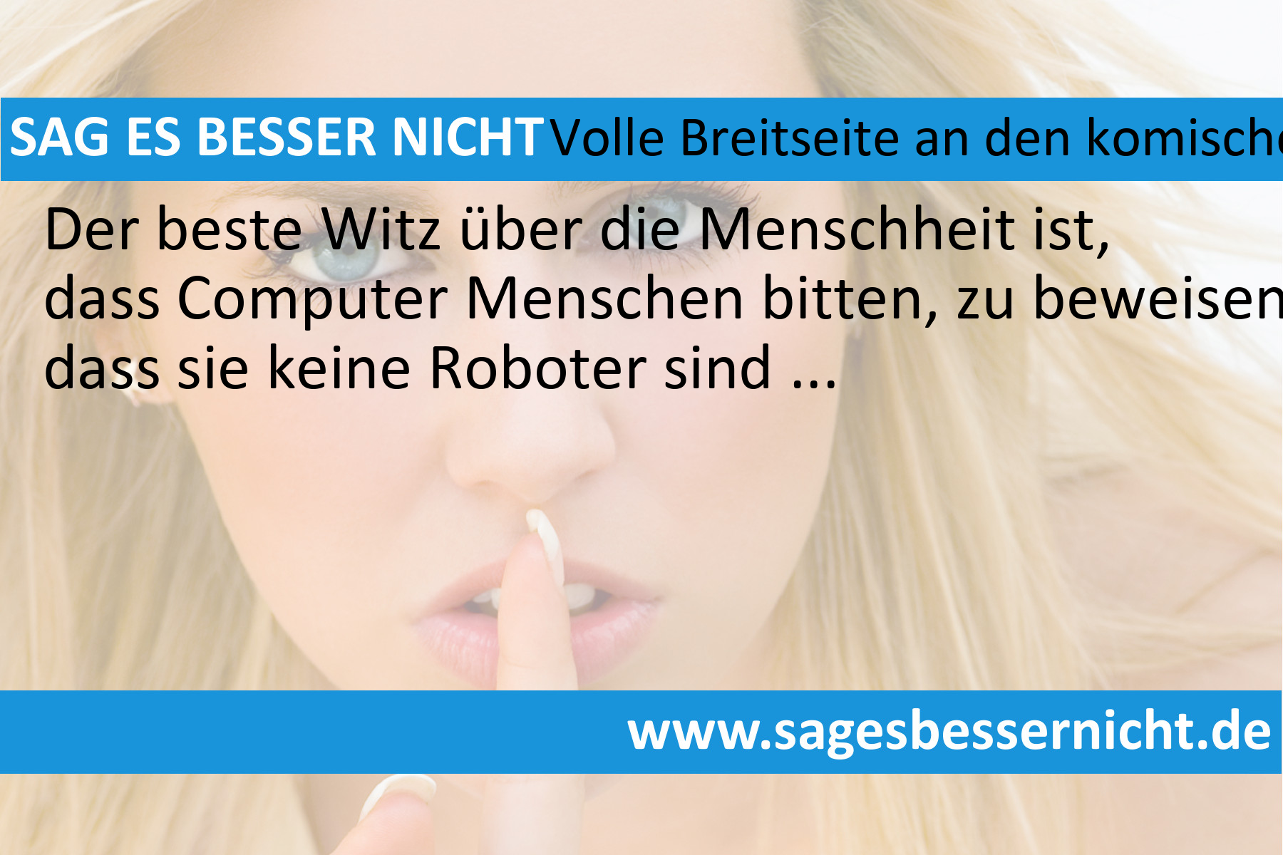 Der beste Witz über die Menschheit ist, dass Computer Menschen b